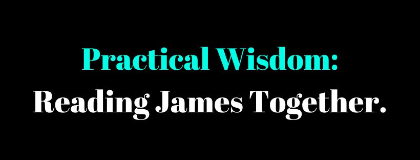Practical Wisdom – Reading James Together | my own understanding